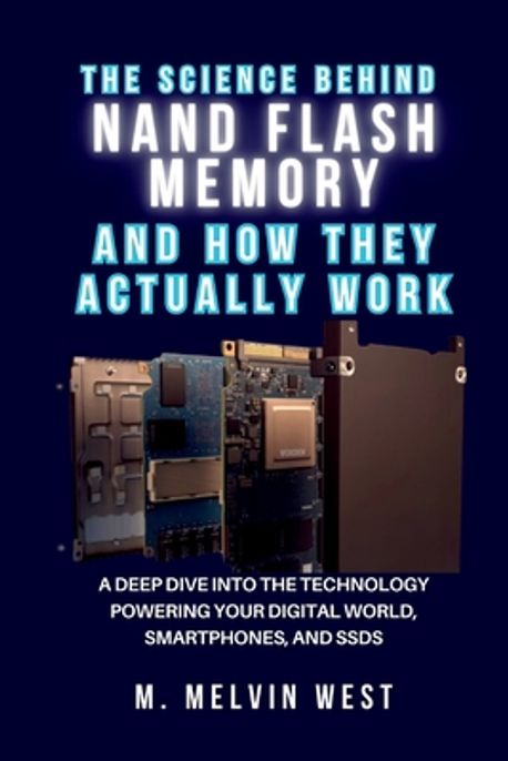 The Science Behind NAND Flash Memory and How They Actually Work | West ...