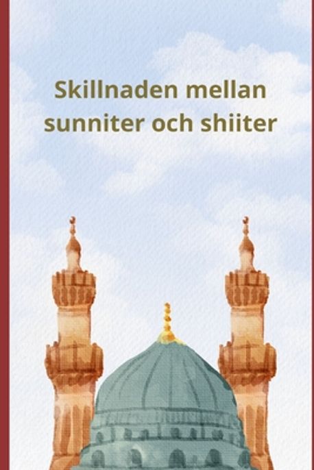 Skillnaden mellan sunniter och shiiter | Slama, Bah - 교보문고