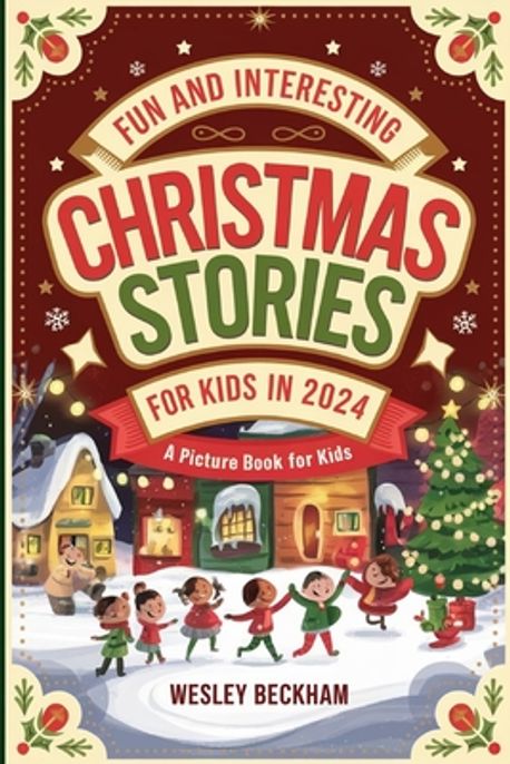 Fun and Interesting Christmas Stories for Kids 2024. | Beckham, Wesley ...