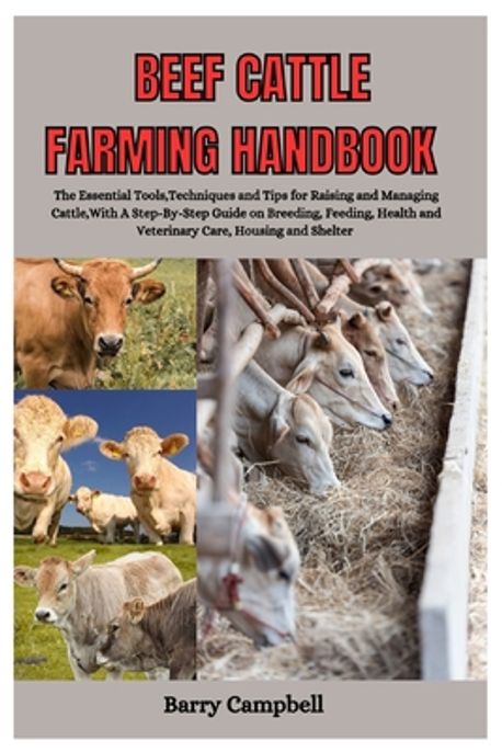 Beef Cattle Farming Handbook | Campbell, Barry - 교보문고