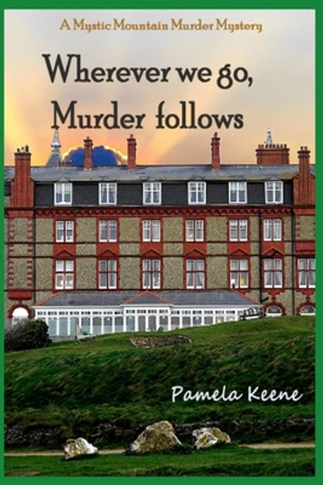 Wherever we go, Murder follows | Keene, Pamela J. - 교보문고