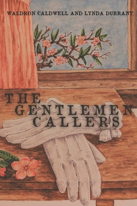 The Gentlemen Callers | Durrant, Caldwell -. - 교보문고