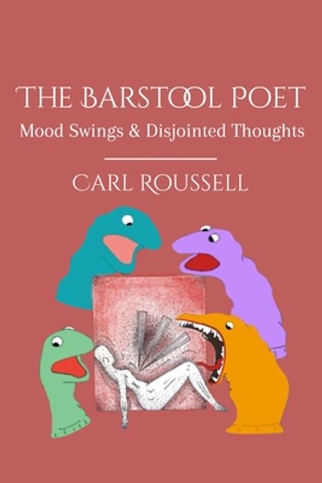 The Barstool Poet | Roussell, Carl - 교보문고