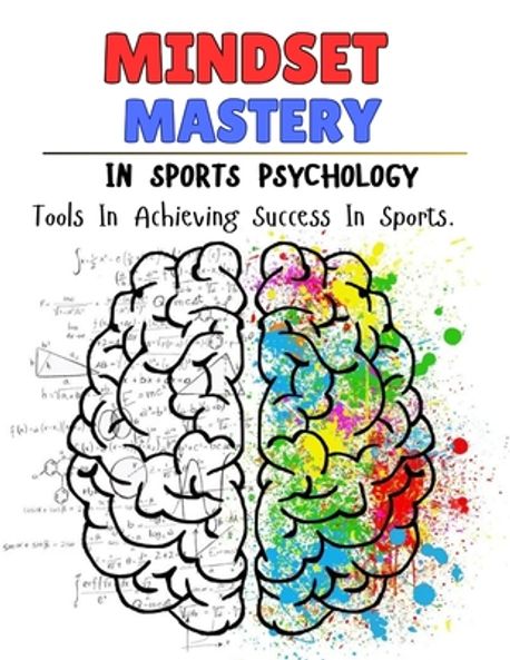 Mindset Mastery In Sports Psychology | Nelson, Micheal - 교보문고