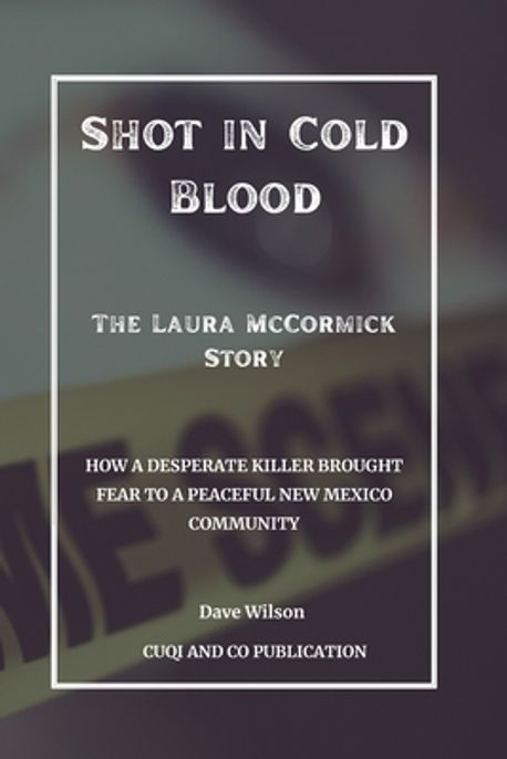 Shot in Cold Blood - The Laura McCormick Story | Publication, Cuqi And ...