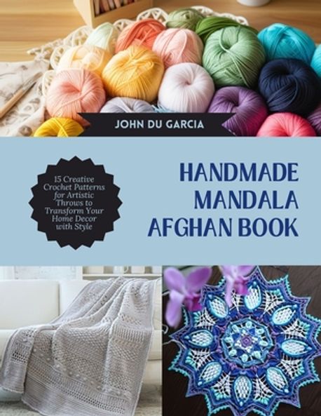 Handmade Mandala Afghan Book | Garcia, John Du - 교보문고