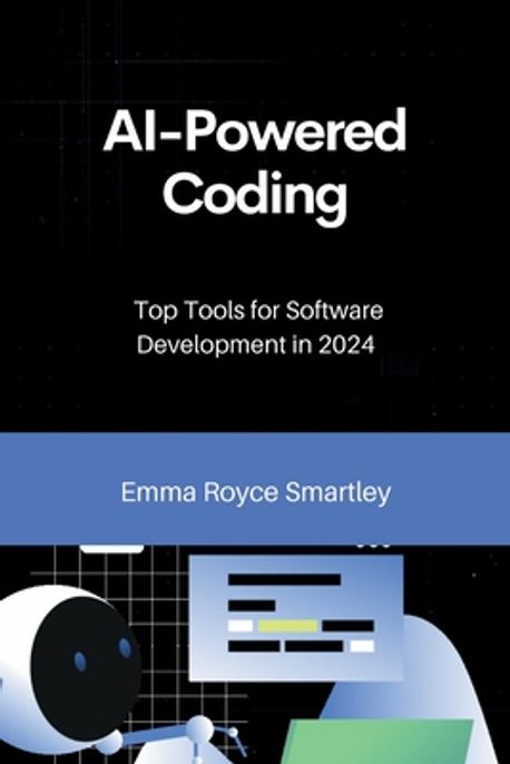 AI-Powered Coding | Royce Smartley, Emma - 교보문고