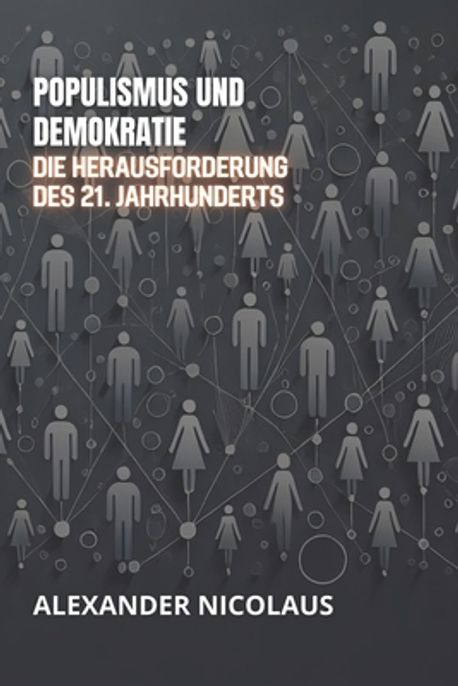 Populismus Und Demokratie | Nicolaus, Alexander - 교보문고