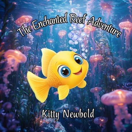 The Enchanted Reef Adventure | Newbold, Kitty - 교보문고