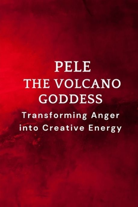 Pele - The Volcano Goddess | Muir, Nichole - 교보문고