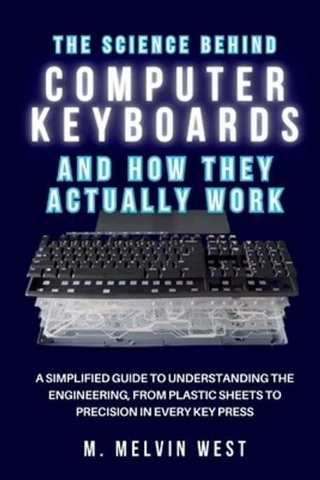 The Science Behind COMPUTER KEYBOARDS and How They Actually Work | West ...