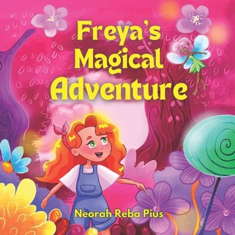 Freya's Magical Adventure | Pious, Florence - 교보문고