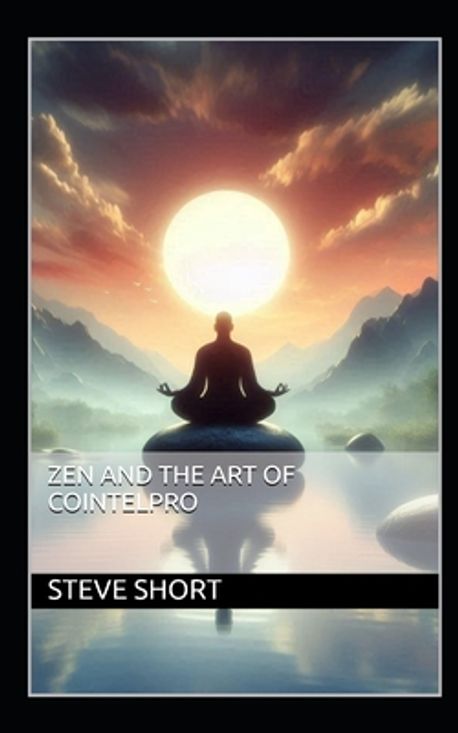 Zen and the Art of COINTELPRO | Short, Steve - 교보문고