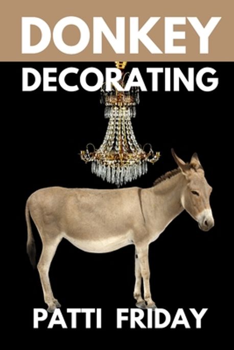 Donkey Decorating | Friday, Patti - 교보문고