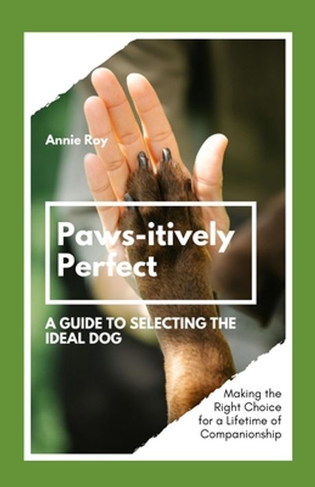 Paws-itively Perfect | Roy, Annie - 교보문고