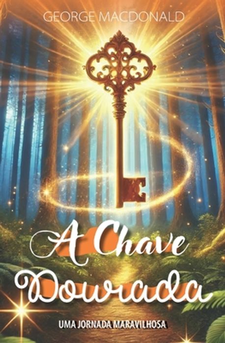 A Chave Dourada | MacDonald, George - 교보문고