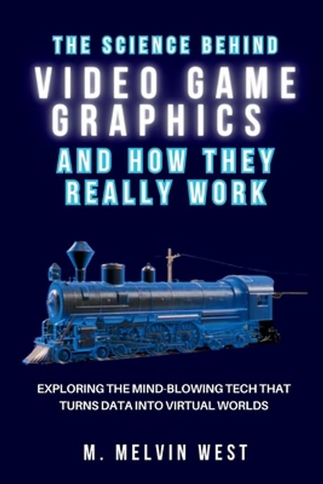 The Science Behind VIDEO GAME GRAPHICS and How They Really Work | West ...
