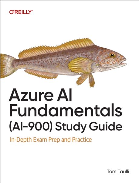 Azure AI Fundamentals (Ai-900) Study Guide | Taulli, Tom - 교보문고
