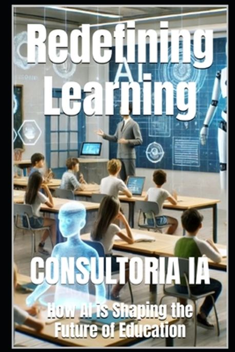 Redefining Learning | Ia, Consultoria - 교보문고