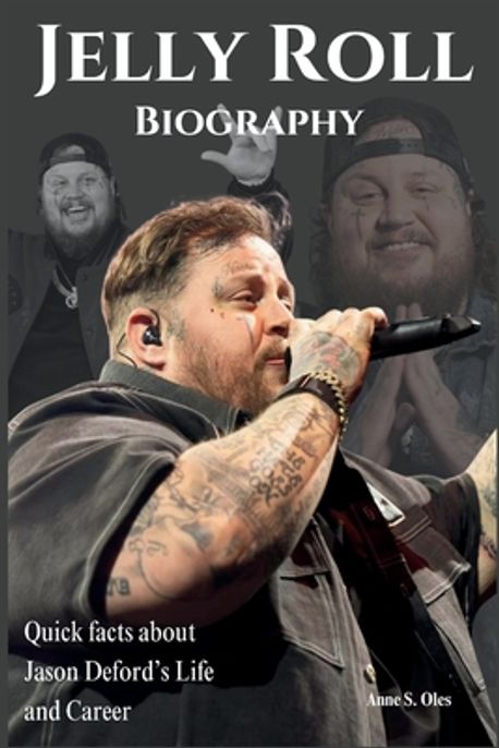 Jelly Roll Biography | Oles, Anne S. - 교보문고