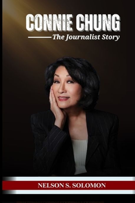 Connie Chung | Solomon, Nelson - 교보문고