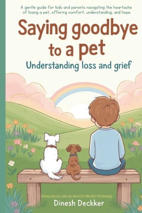 Saying Goodbye to a Pet | Deckker, Dinesh - 교보문고