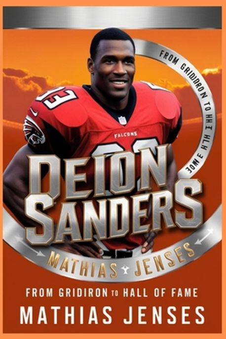 Deion Sanders | Jenses, Mathias - 교보문고
