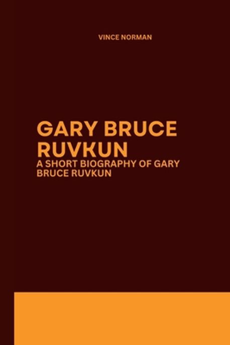 Gary Bruce Ruvkun | Norman, Vince - 교보문고