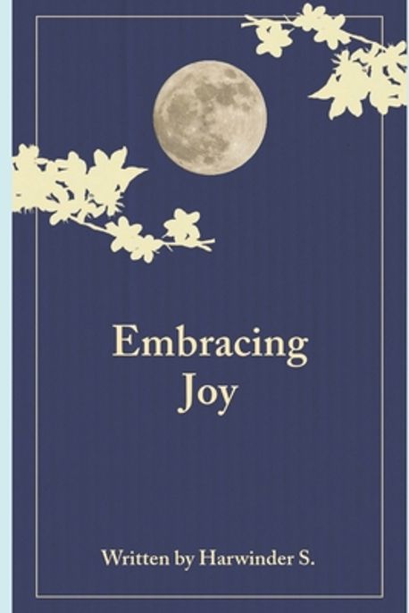 Embracing Joy | S, Harwinder - 교보문고