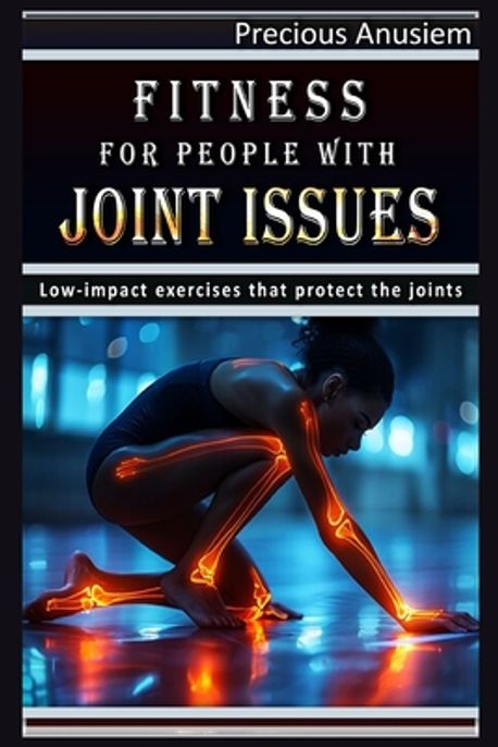 Fitness for People with Joint Issues | Anusiem, Precious - 교보문고