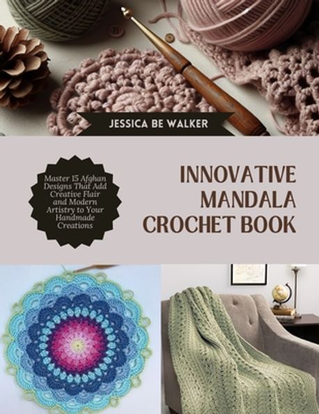 Innovative Mandala Crochet Book | Walker, Jessica Be - 교보문고