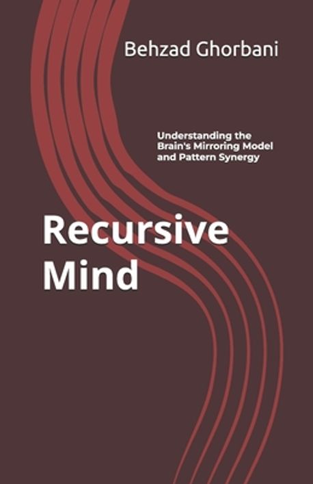Recursive Mind | Ghorbani, Behzad - 교보문고