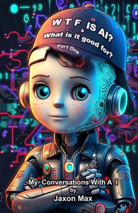 Wtf Is Ai? | Max, Jaxon - 교보문고