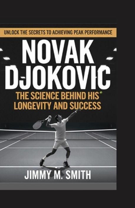 Novak Djokovic | M. Smith, Jimmy - 교보문고