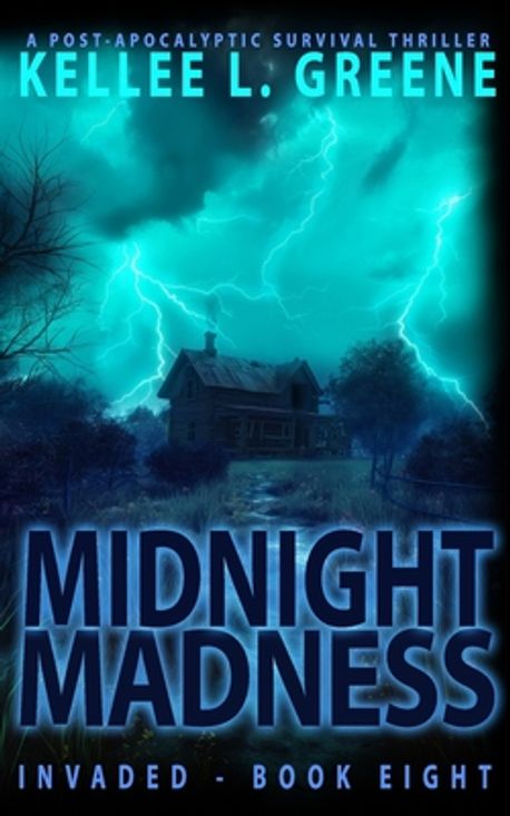 Midnight Madness - A Post-Apocalyptic Survival Thriller | Greene ...
