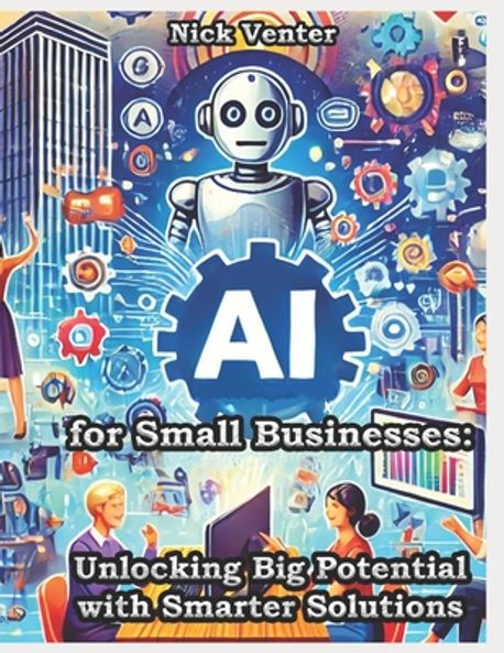 AI for Small Businesses | Venter, Nick - 교보문고