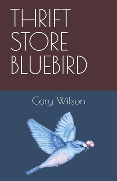 Thrift Store Bluebird | Wilson, Cory - 교보문고