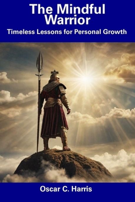 The Mindful Warrior | Harris, Oscar C. - 교보문고