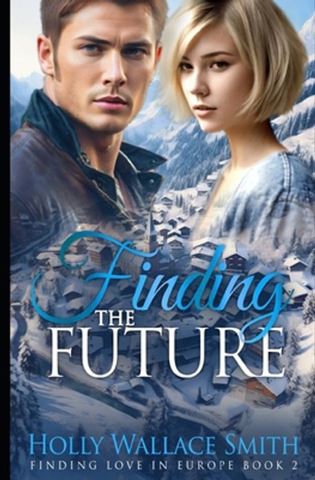 Finding the Future | Wallace Smith, Holly - 교보문고