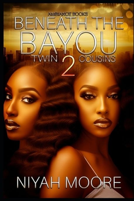 Beneath the Bayou 2 | Moore, Niyah - 교보문고