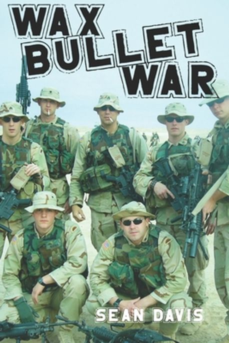 The Wax Bullet War | Davis, Sean - 교보문고