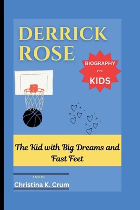 Derrick Rose Biography (for Kids) | K. Crum, Christina - 교보문고