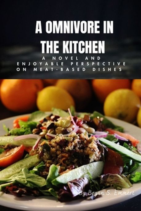 A Omnivore In The Kitchen | S. Emmert, Bryan - 교보문고