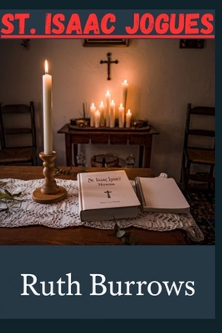 St. Isaac Jogues | Burrows, Ruth - 교보문고