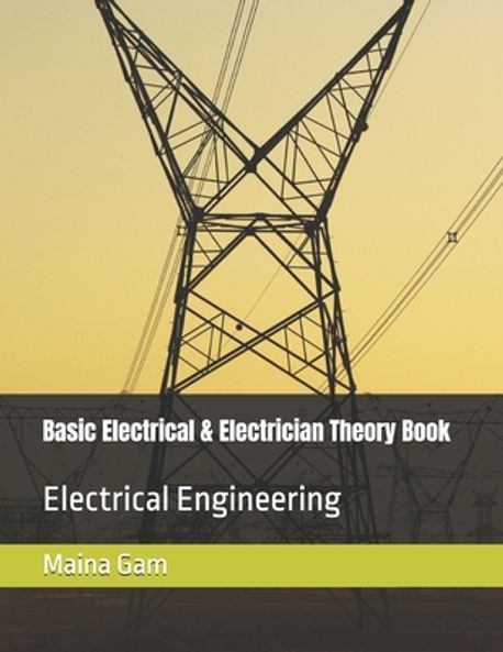 Basic Electrical & Electrician Theory Book | Gam, Maina - 교보문고