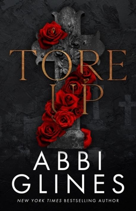 Tore Up | Glines, Abbi - 교보문고