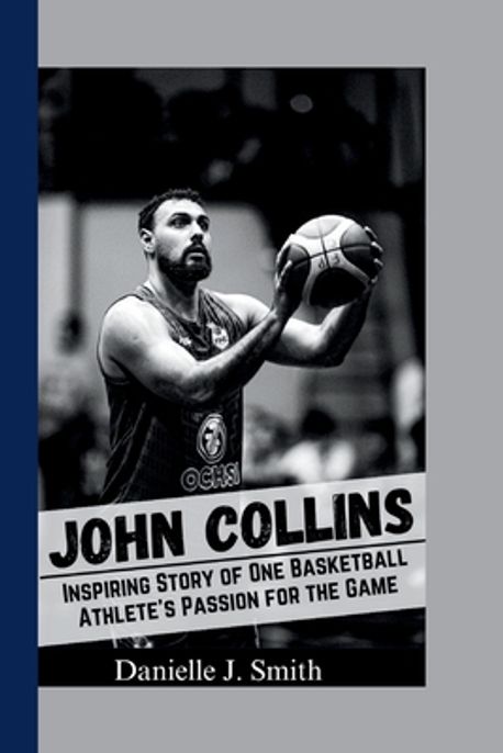 The biography Of John Collins | J. Smith, Danielle - 교보문고