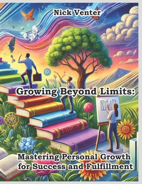 Growing Beyond Limits | Venter, Nick - 교보문고
