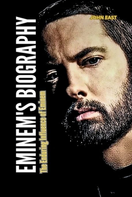 Eminem's Biography | East, John - 교보문고