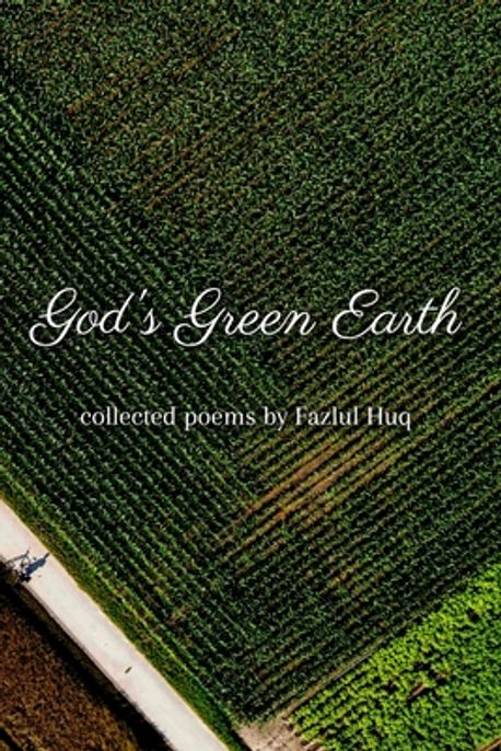 God's Green Earth | Huq, Fazlul - 교보문고